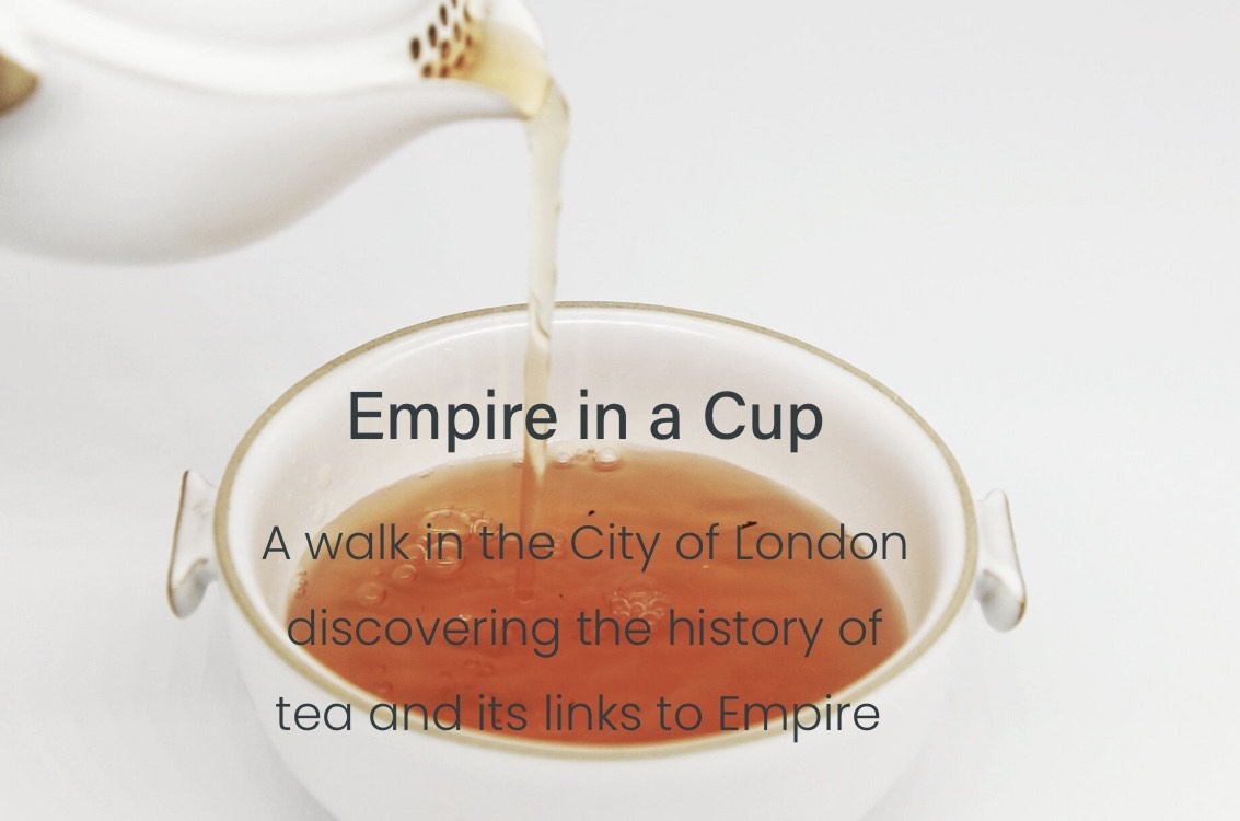 Empire in a Cup: the History of Tea - London Walks